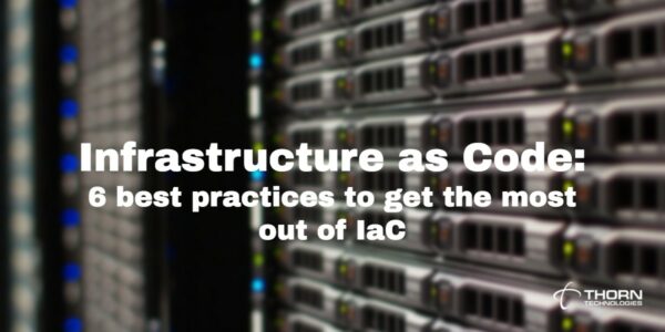 Infrastructure as Code: 6 best practices to get the most out of IaC ...
